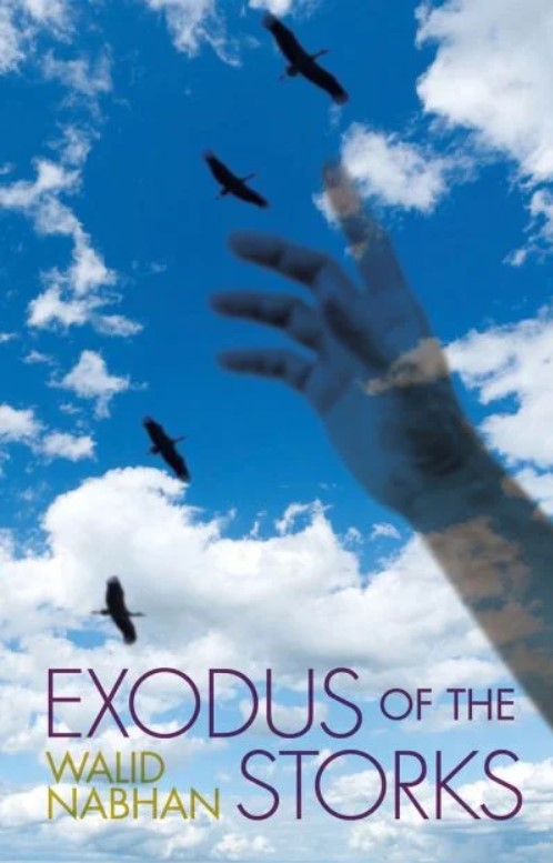 Exodus of the Storks - Walid Nabhan (Translated by Albert Gatt) - The ...
